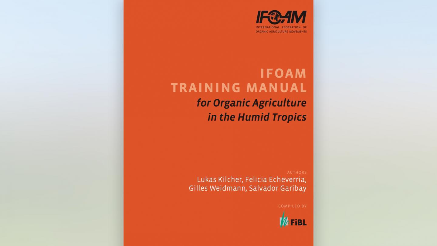 IFOAM Training Manual for Organic Agriculture in the Humid Tropics | IFOAM